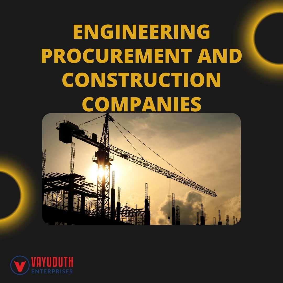 Engineering Procurement And Construction Companies Vayuduth Enterprises